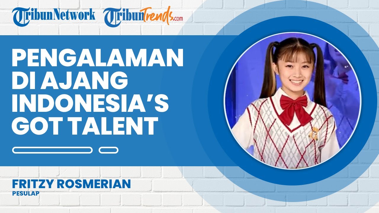 Fritzy Rosmerian Berbagi Pengalamannya Selama di Indonesia's Got Talent ...