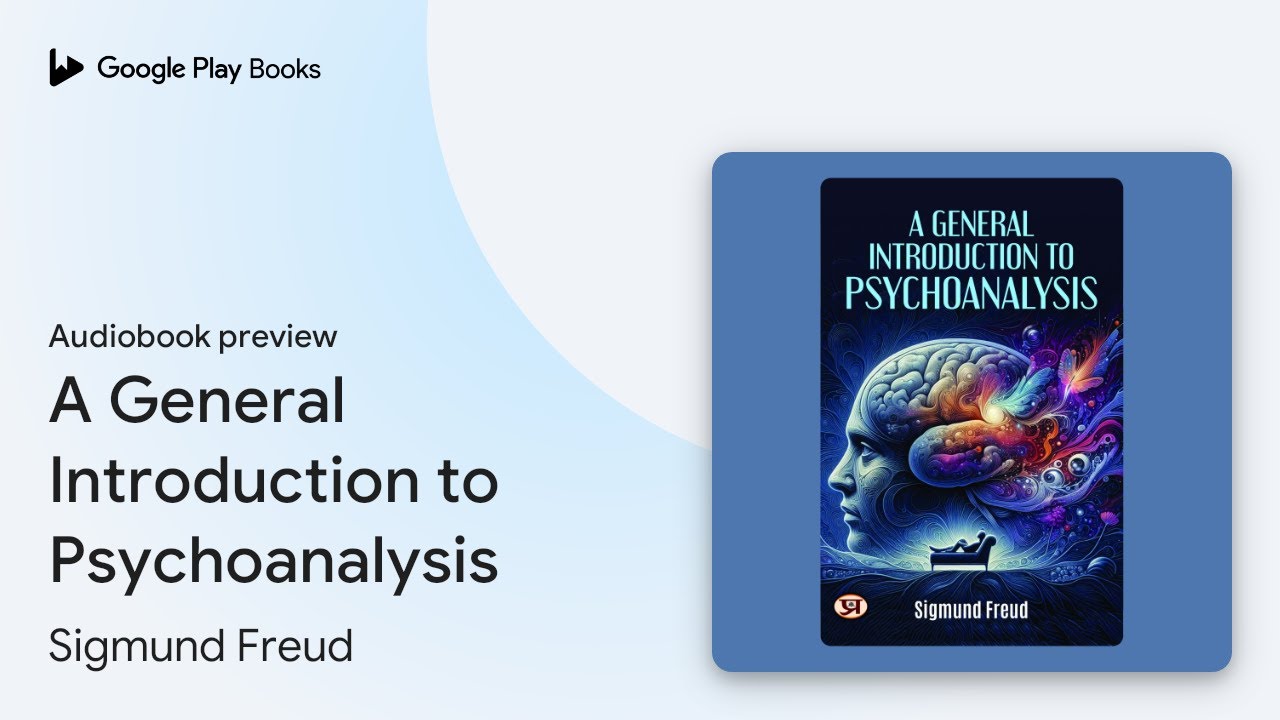 A General Introduction to Psychoanalysis:… by Sigmund Freud · Audiobook preview