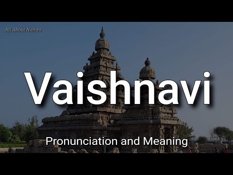 Vaishnavi - Pronunciation and Meaning - South Indian and North Indian Pronunciations