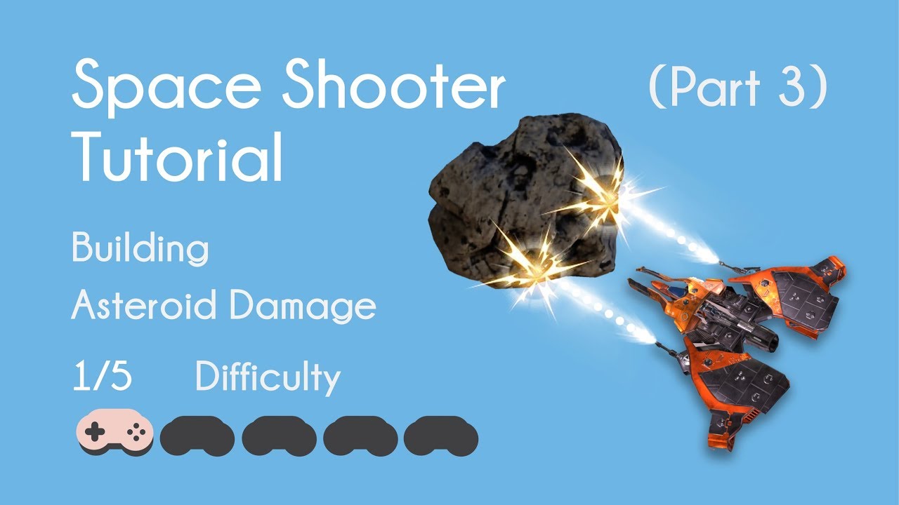 Space Shooter Tutorials - (Part 3) - Building Asteroid Damage