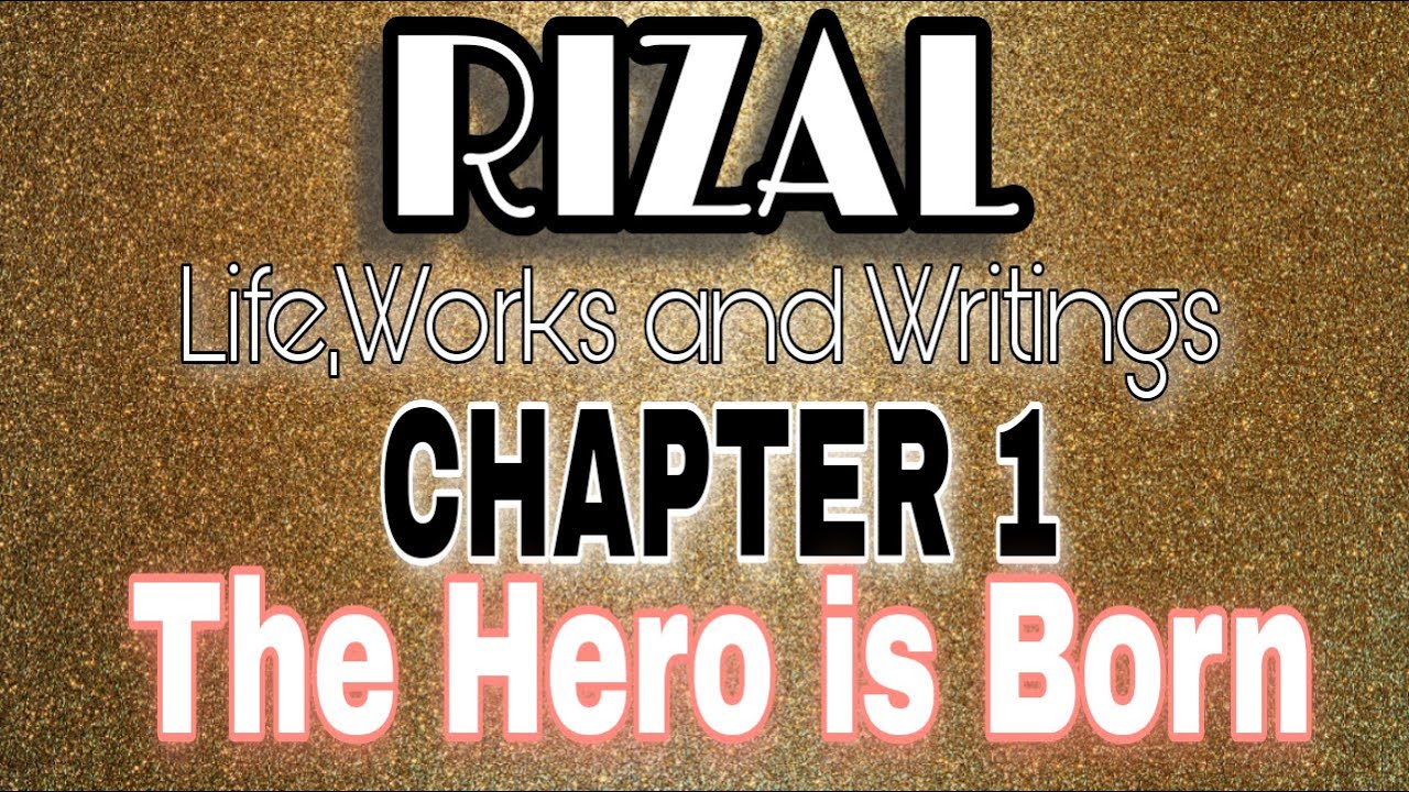 RIZAL , LIFE ,WORKS AND WRITINGS/CHAPTER 1