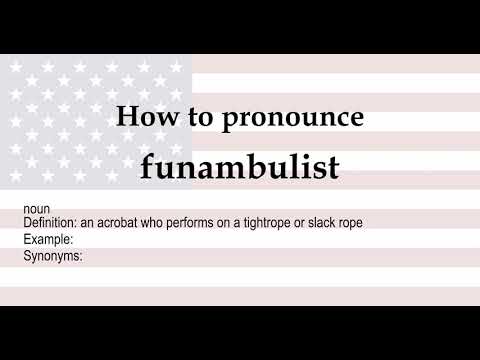 How to pronounce 'funambulist' + meaning