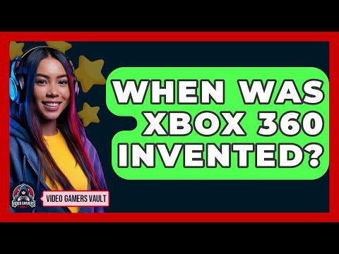 When Was Xbox 360 Invented? - Video Gamers Vault