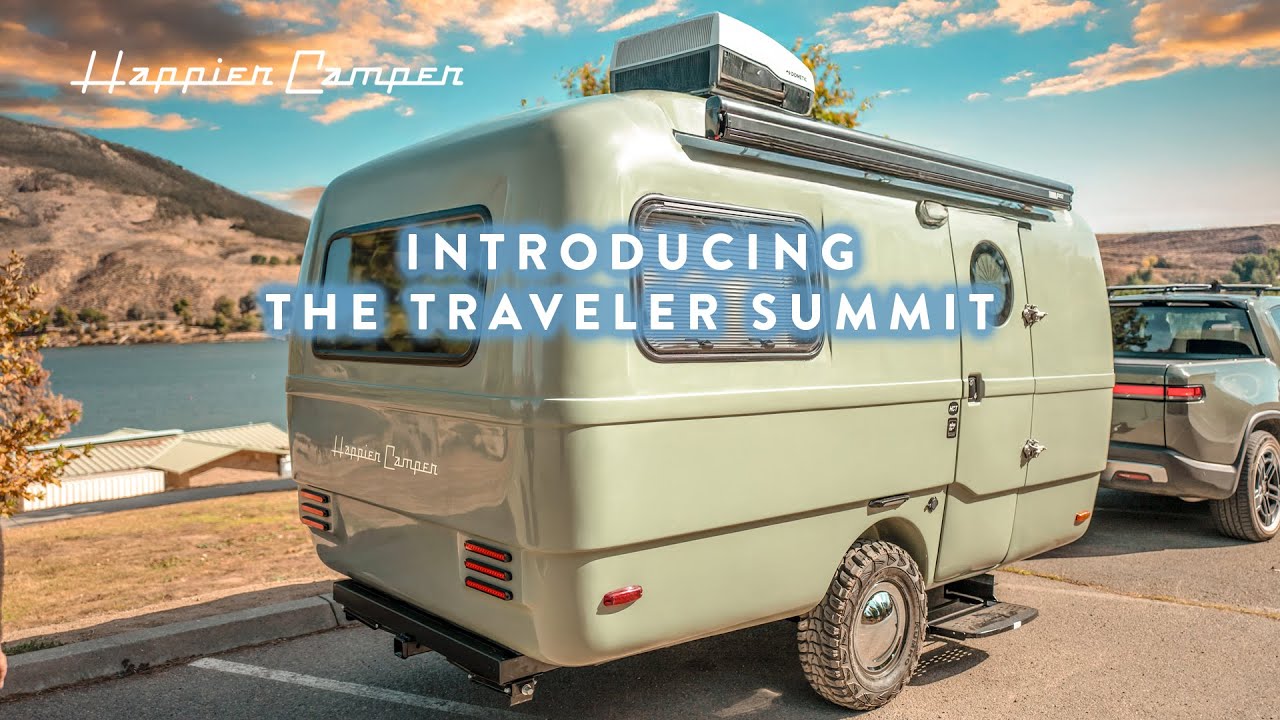 Happier Camper Traveler Summit Debuts as a Complete but Lightweight ...