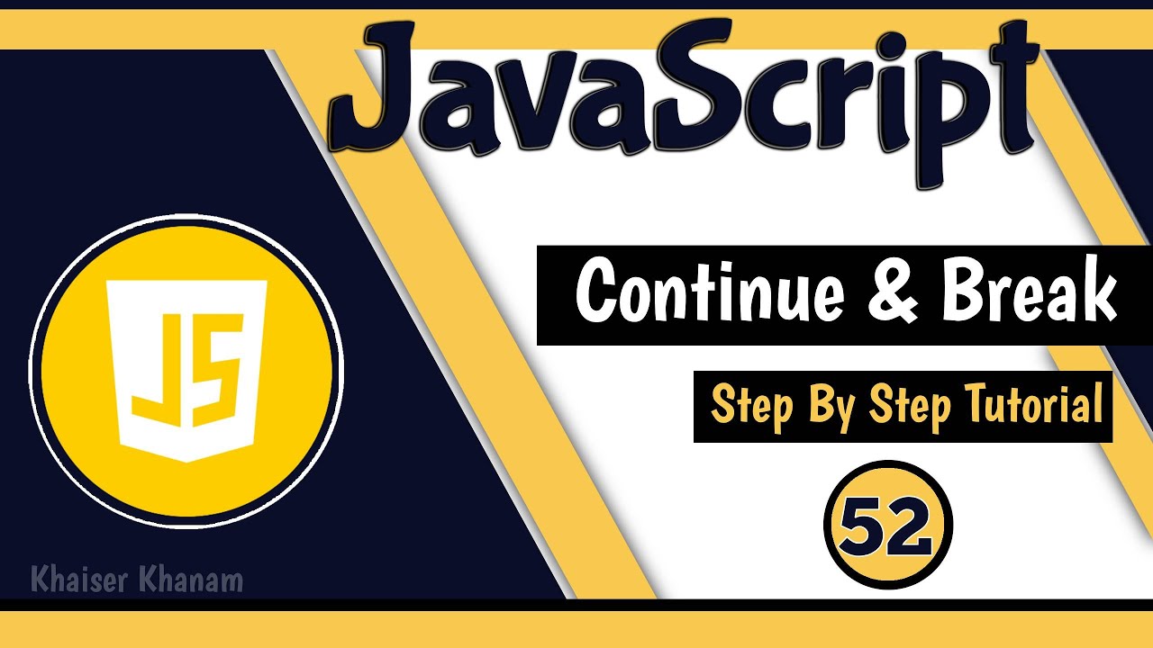 Jump Statement - Continue and Break Statement|| JavaScript course  || Tutorial - 52