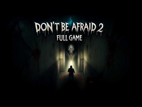 Steam Community :: Video :: DONT BE AFRAID 2 Gameplay Walkthrough FULL ...