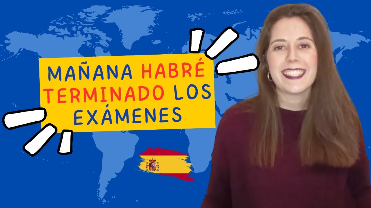 Futuro Perfecto: Todos los usos – Cómo usarlo correctamente en español ...
