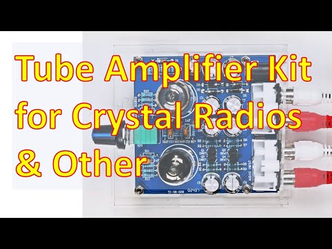 Elec-Tube Amplifier Kit (For Crystal Radio, Etc.)