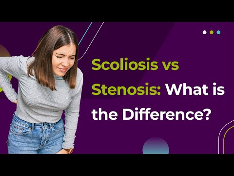 Scoliosis vs Stenosis: What is the Difference?