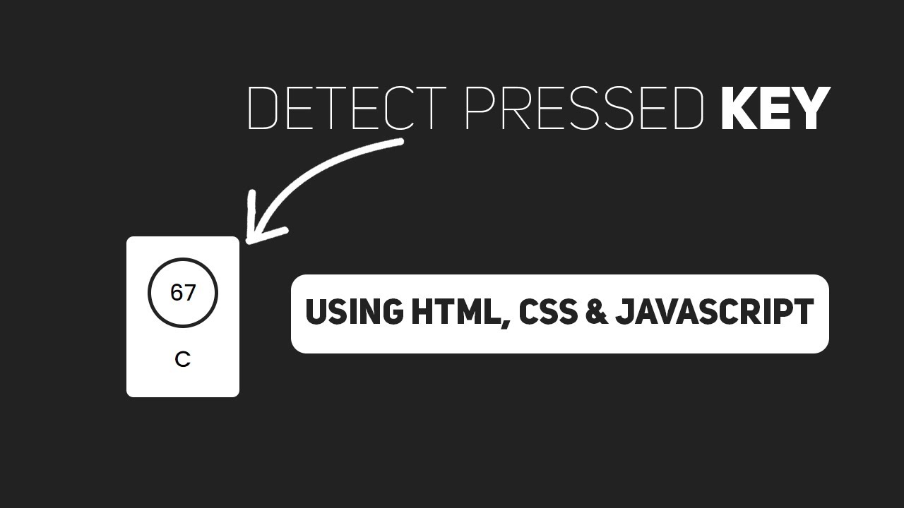 How To Detect Key Presses using Javascript  | Detect Pressed Key Using Javascript