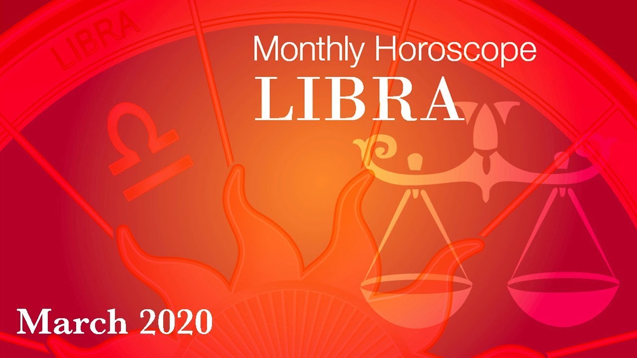 Libra Monthly Horoscope | March 2020 Forecast | Astrology