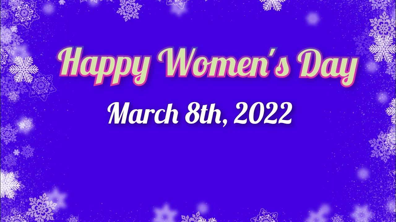 International Women’s Day 2022 |Theme of IWD 2022| March 8th