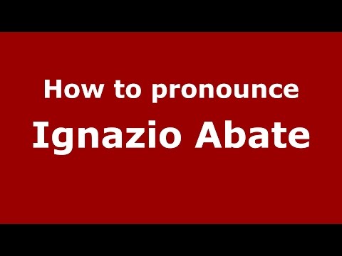How to pronounce Ignazio Abate (Italian/Italy) - PronounceNames.com