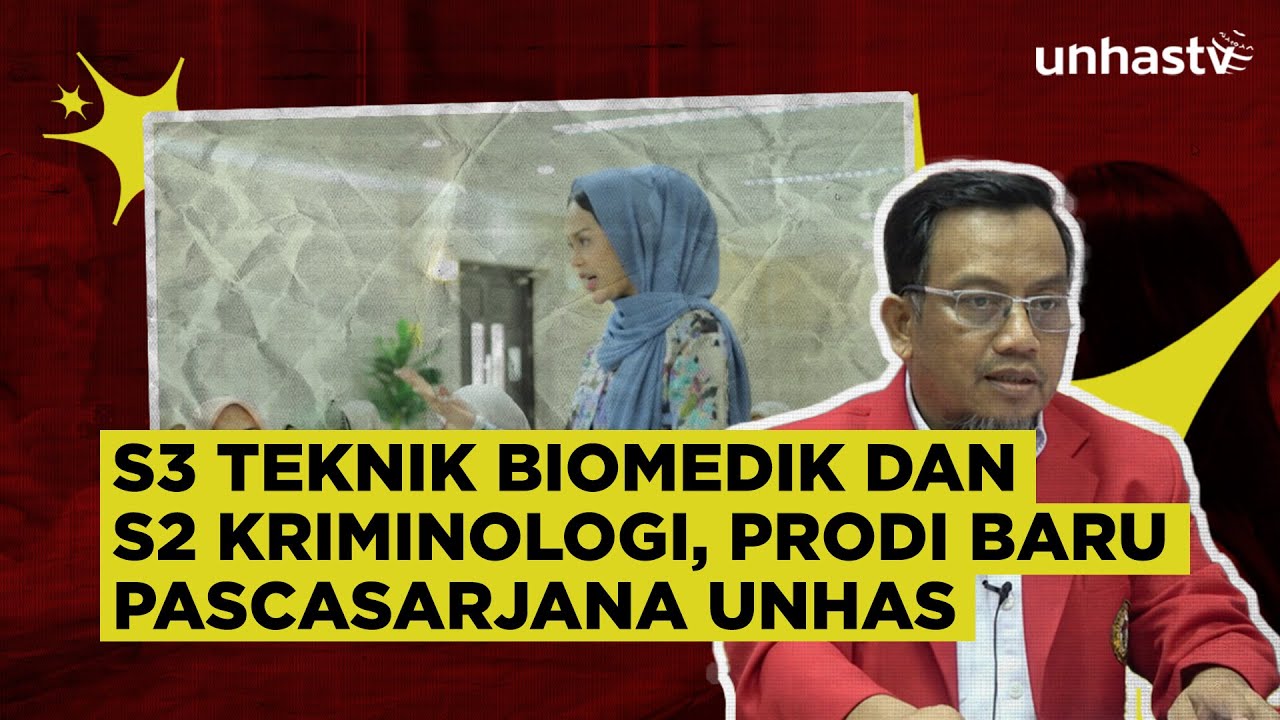 Unhas Punya S3 Teknik Biomedik dan S2 Kriminologi, Prodi Baru Pascasarjana