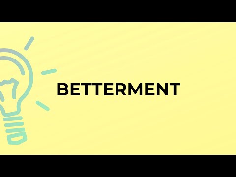 What is the meaning of the word BETTERMENT?