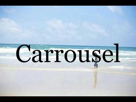 How To Pronounce Carrousel🌈🌈🌈🌈🌈🌈Pronunciation Of Carrousel