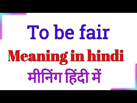 to be fair meaning in hindi | to be fair meaning hindi mein| commonly use english phrases in english