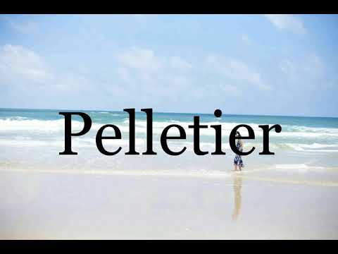 How To Pronounce Pelletier🌈🌈🌈🌈🌈🌈Pronunciation Of Pelletier