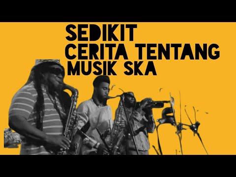 SEDIKIT CEIRTA TENTANG MUSIK SKA
