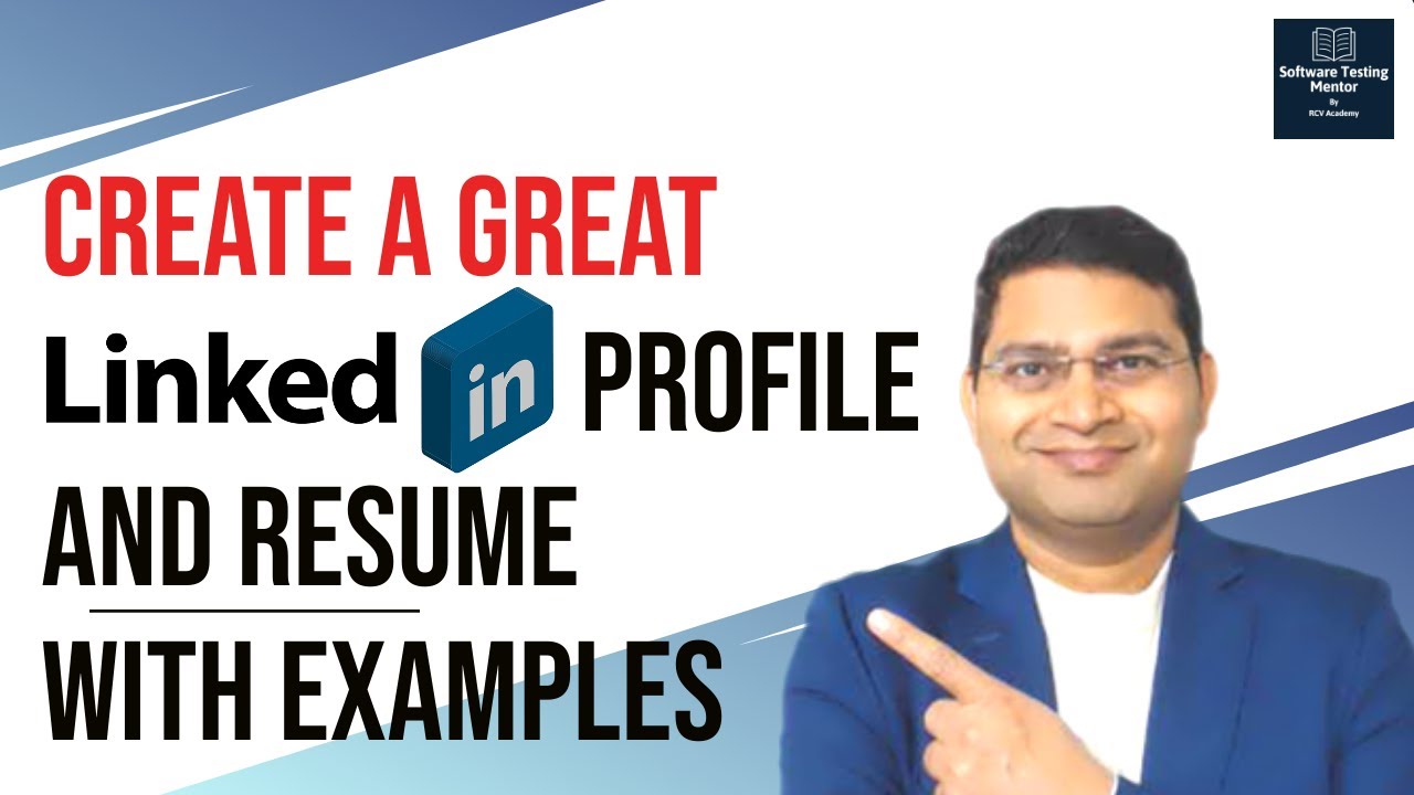 How to Create a Great LinkedIn Profile and Resume - With Examples
