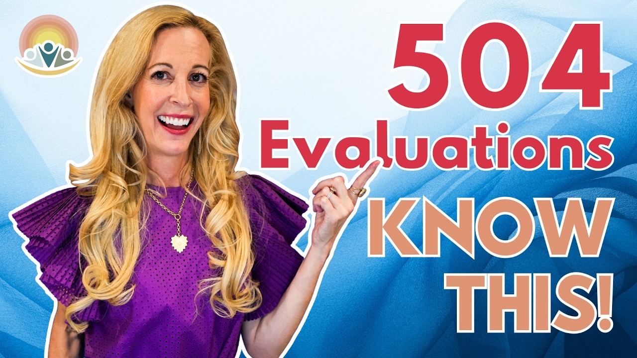 504 Evaluation Process: What Parents NEED to Know to Get a 504 Plan