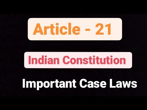 Article 21-Indian Constitution | With Important Case Laws