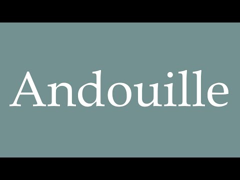 How to Pronounce ''Andouille'' Correctly in French