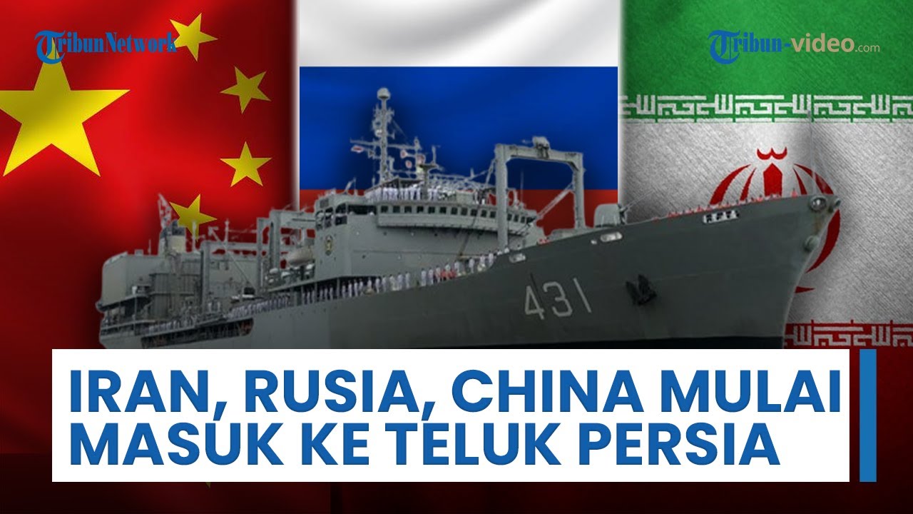 Iran Unjuk Gigi, Kerahkan Kapal Perang untuk Latihan Gabungan dengan Rusia & China di Teluk ...