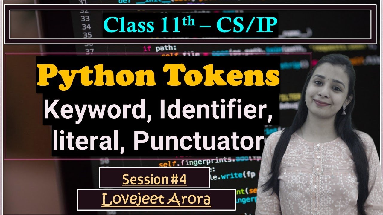 #4 - Complete CBSE 11th CS/IP - Python | Python Tokens - Keyword, Identifier, literal, Punctuator
