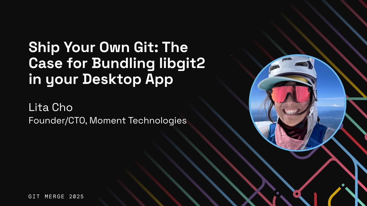 Ship Your Own Git: The Case for Bundling libgit2 in your Desktop APP - Lita Cho