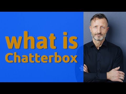 Chatterbox | Definition of chatterbox 📖