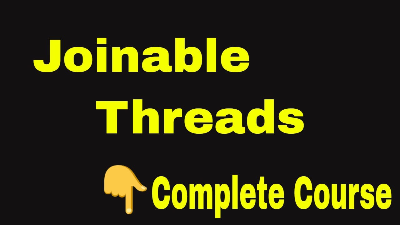 Joinable Threads - Multi-Threading Concepts | Operating Systems | Udemy Course