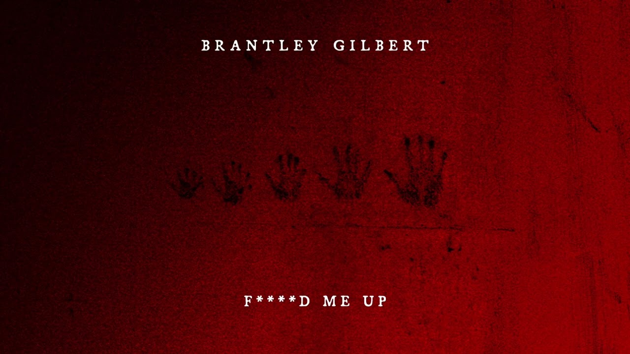 Brantley Gilbert - F****D ME UP (Official Audio)