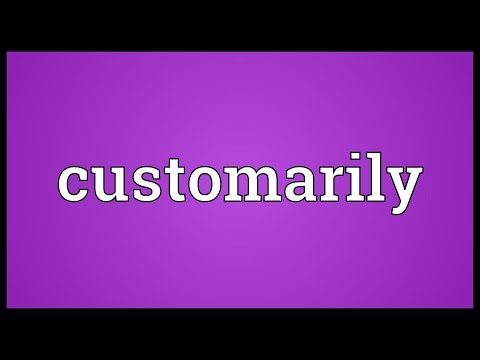 Customarily Meaning