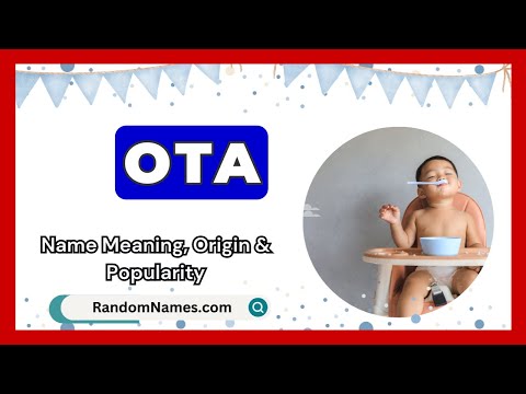 Ota - Baby Boy Name Meaning, Origin & Popularity - RandomNames.com