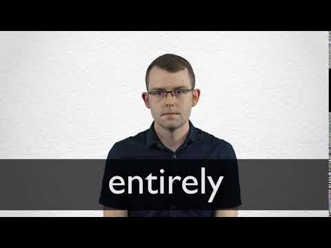 ENTIRELY definition and meaning | Collins English Dictionary