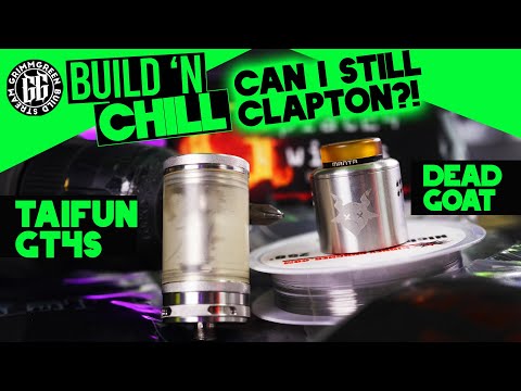 Can I Still Build Claptons? Gimmick Wire – Taifun GT4S RTA – DEAD GOAT RDA