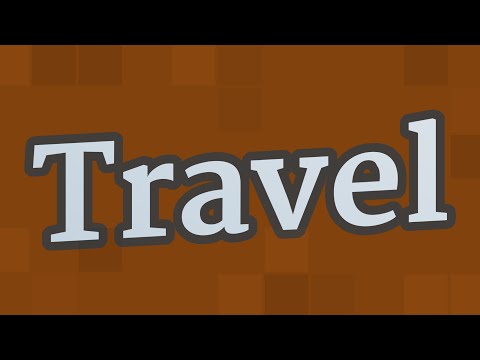 TRAVEL pronunciation • How to pronounce TRAVEL