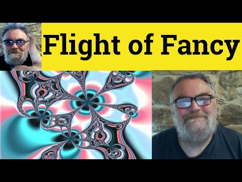 🔵 Flight of Fancy Meaning - Flight of Fancy Examples - Flight of Fancy Definition - Flight of Fancy