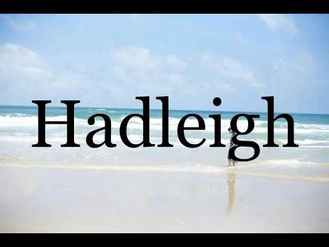 How To Pronounce Hadleigh🌈🌈🌈🌈🌈🌈Pronunciation Of Hadleigh