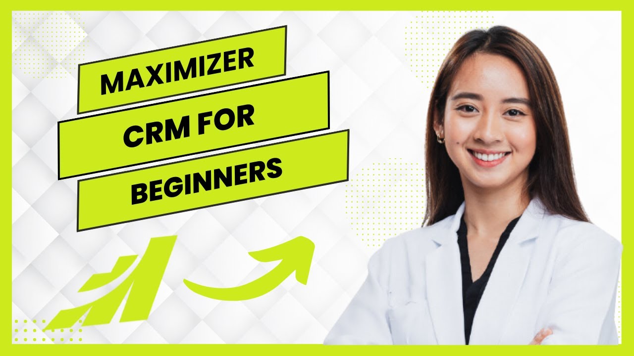 Maximizer CRM Tutorial for Beginners (Best Method)