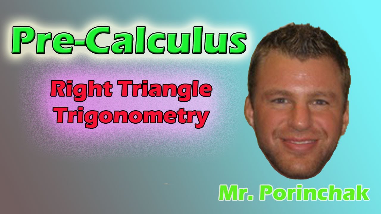 Pre-Calculus: Right Triangle Trigonometry