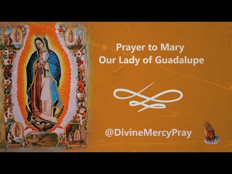 Prayer to Mary, Our Lady of Guadalupe