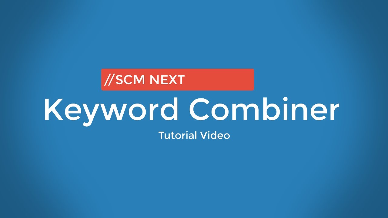 Keyword Combiner Tutorial