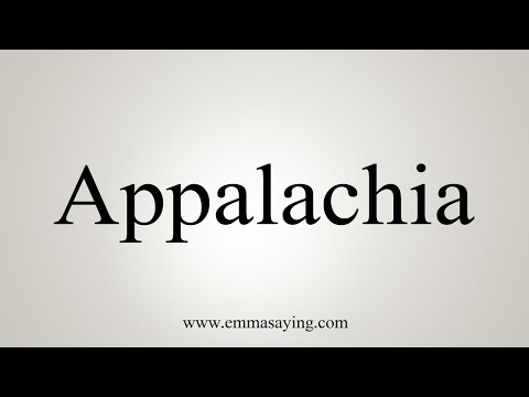 How To Say Appalachia