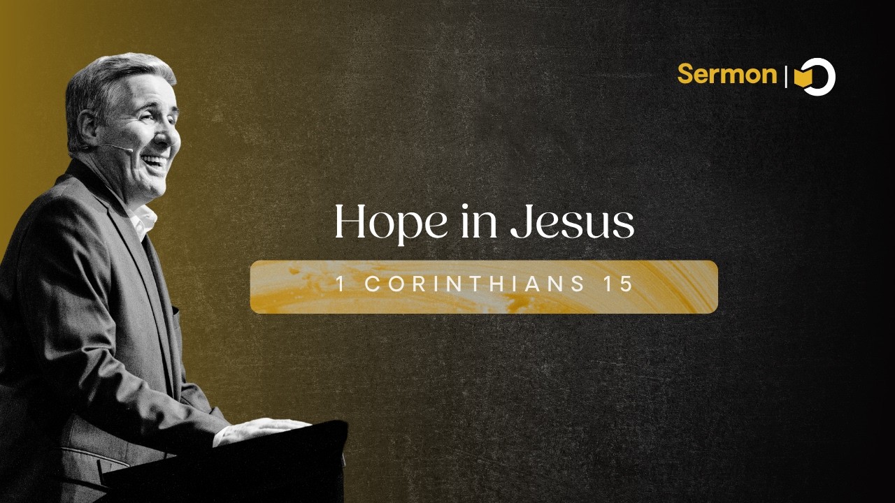 Hope in Jesus | Sermon by Pastor Colin Smith
