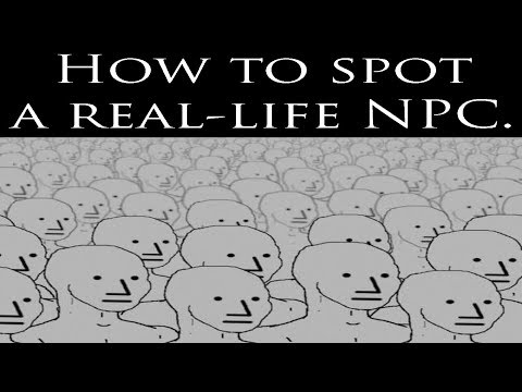 How to spot a real-life NPC
