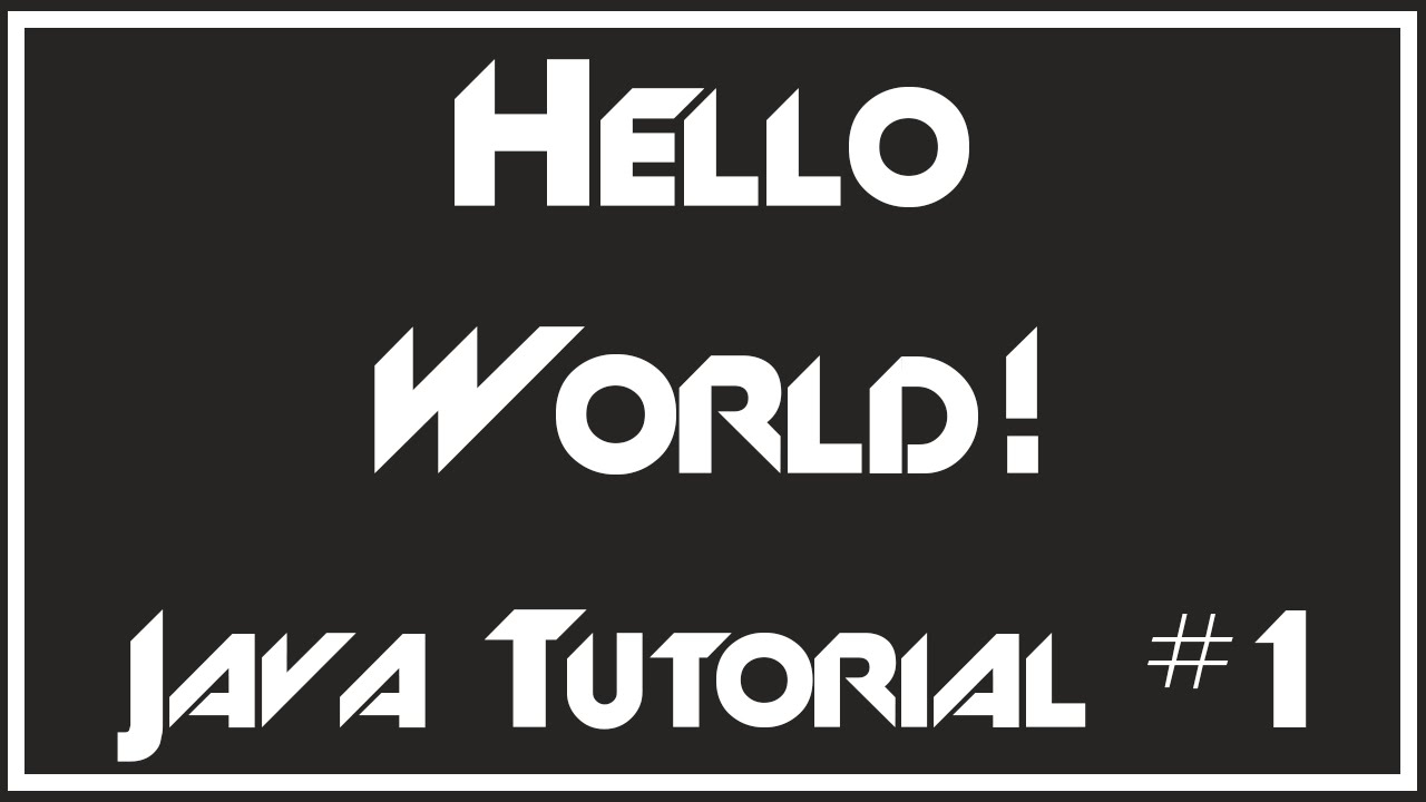First Hello World Program - Java Programming Tutorial