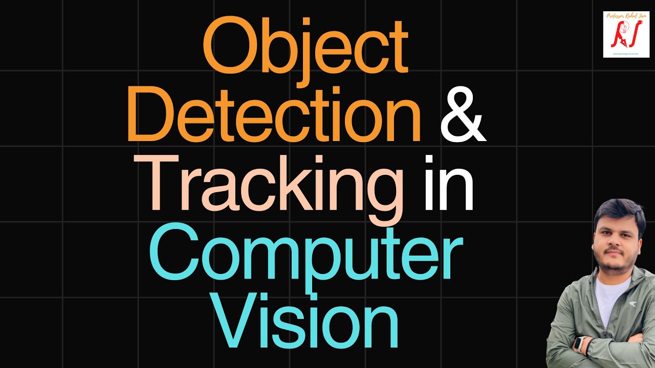 Object Detection & Tracking in Computer Vision | Techniques & Applications