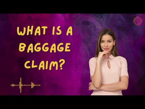 What is a Baggage Claim?